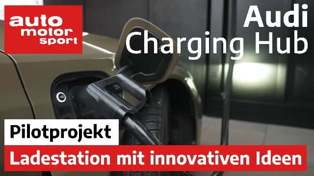 Alle Details zum ersten Audi Charging Hub